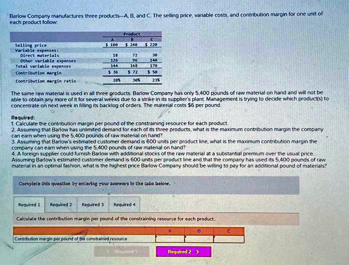 SOLVED: Barlow Company manufactures three products A, B, and C. The ...