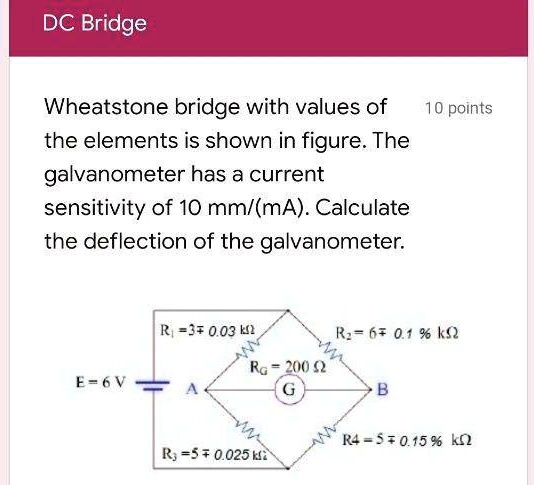 SOLVED: DC Bridge A Wheatstone bridge with values of 10 ohms for the ...