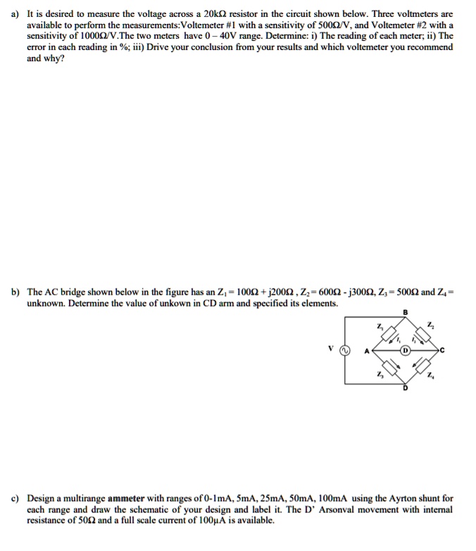 a) It is desired to measure the voltage across a 20kΩresistor in the ...