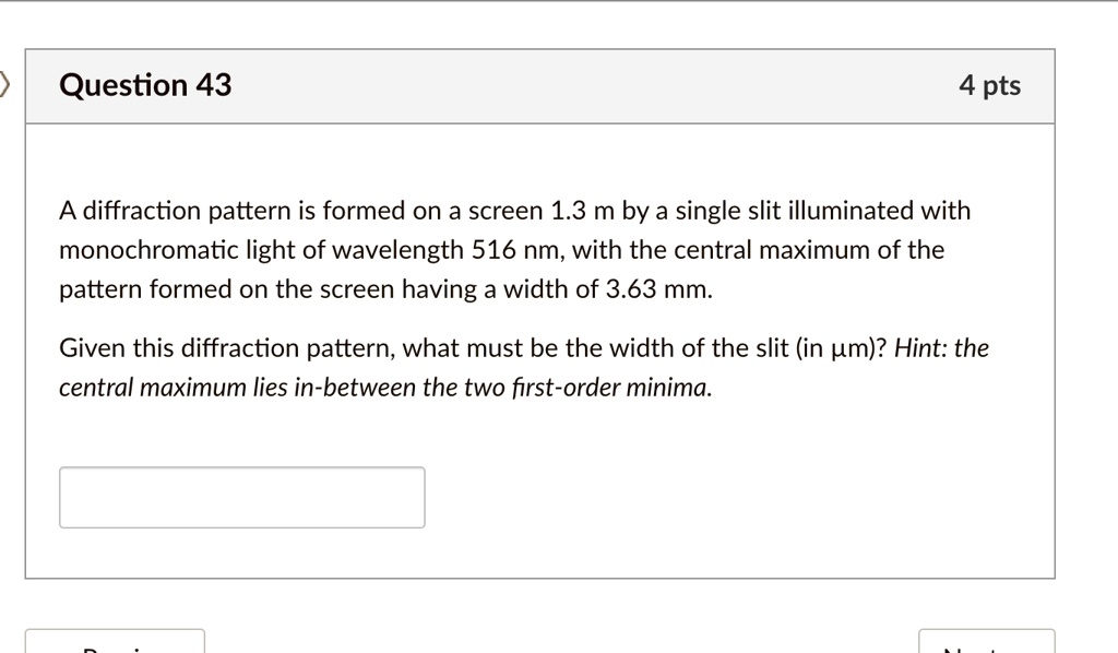 SOLVED: Question 43 4 pts A diffraction pattern is formed on a screen 1 ...