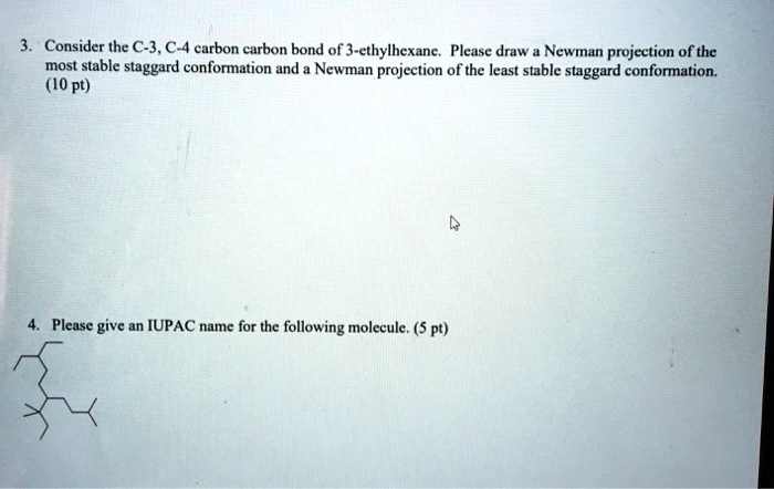 SOLVED:Consider the €-3,C-4 carbon carbon bond of 3-ethylhexane: Please ... SOLVED:Consider the €-3,C-4 carbon carbon bond of 3-ethylhexane: Please ...