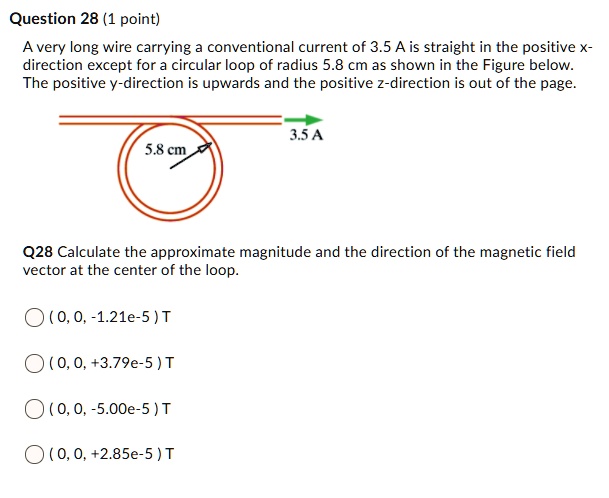 SOLVED: Question 28 (1 point) A very long wire carrying conventional current of 3.5 A is ...