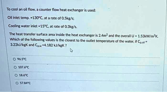SOLVED: consider a well-insulated thin-wall pipe in pipe To cool an oil flow,a counter flow heat ...