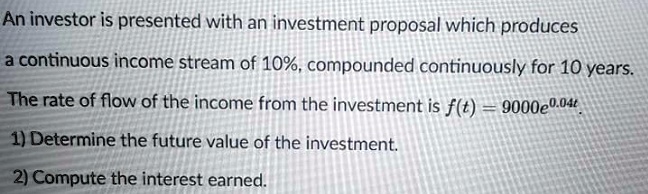 SOLVED: An investor is presented with an investment proposal which ...