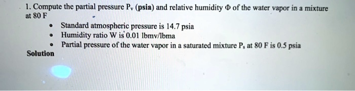 SOLVED: 1.Compute the partial pressure Pv (psia and relative humidity ...