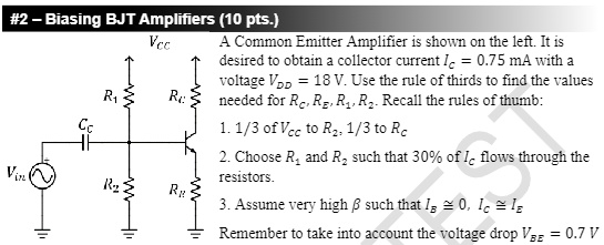 #2 - Biasing BJT Amplifiers (10 pts.) A Common Emitter Amplifier is shown on the left. It is ...