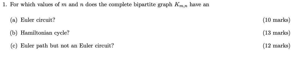 for which values of m and does the complete bipartite graph kmn have an euler circuit 10 marks ...