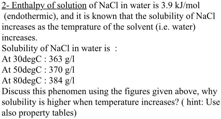 SOLVED: 2Enthalpyofsolution of NaCl in water is 3.9 kJ/mol (endothermic ...