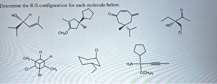 SOLVED: Determine the R/S configuration for each molecule below CH;O CH ...