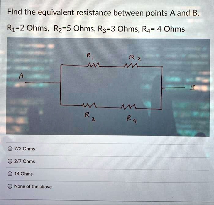 SOLVED: Find the equivalent resistance between points A and B. R1-2 Ohms, R2-5 Ohms, R3-3 Ohms ...