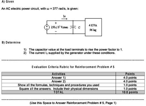 SOLVED: An AC electric power circuit, with w = 377 rad/s, is given. Is ...