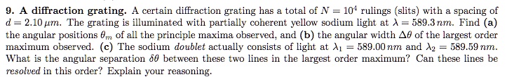 9 A Diffraction Grating A Certain Diffraction Grating Has A Total Of N 10 4 Rulings Slits