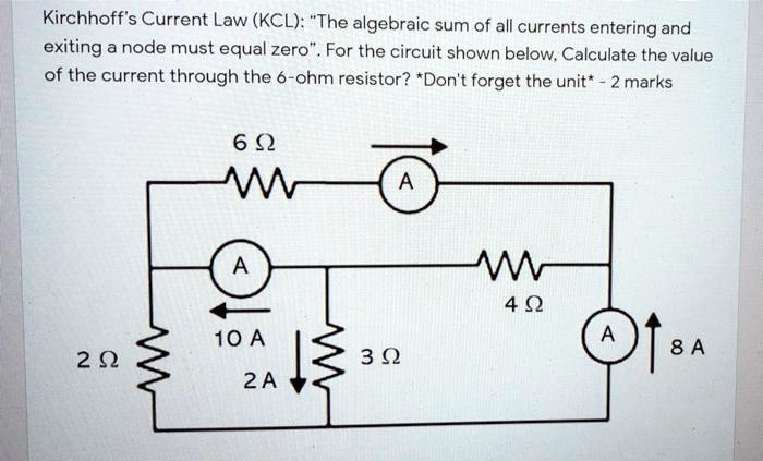 SOLVED: Kirchhoff's Current Law (KCL): "The algebraic sum of all currents entering and exiting ...