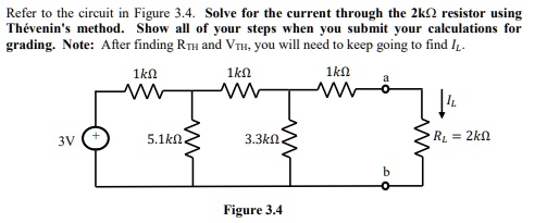 SOLVED: Refer to the circuit in Figure 3.4. Solve for the current through the 2k resistor using ...