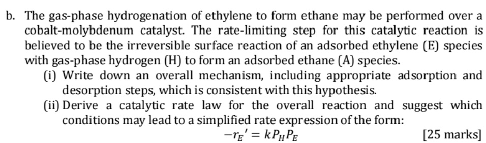 b. The gas-phase hydrogenation of ethylene to form ethane may be ...