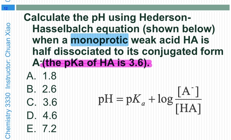 Calculate the pH using Hederson-Hasselbalch equation (shown below) when ...
