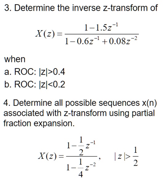 Solved Determine The Inverse Z Transform Of 1 1 5z 1 1 0 6z 1