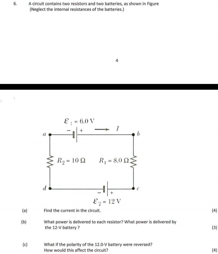 a circuit contains two resistors and two batteries as shown in figure ...