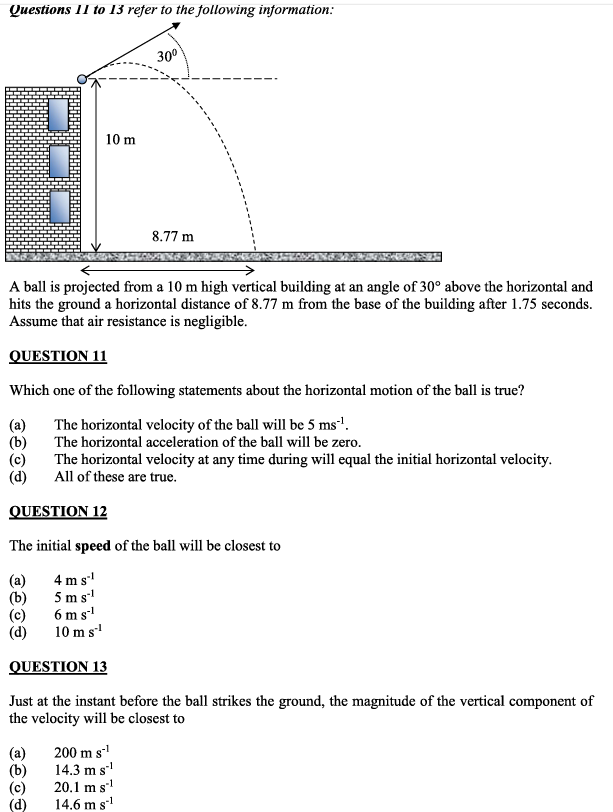 Questions 11 to 13 refer to the following information: A ball is ...
