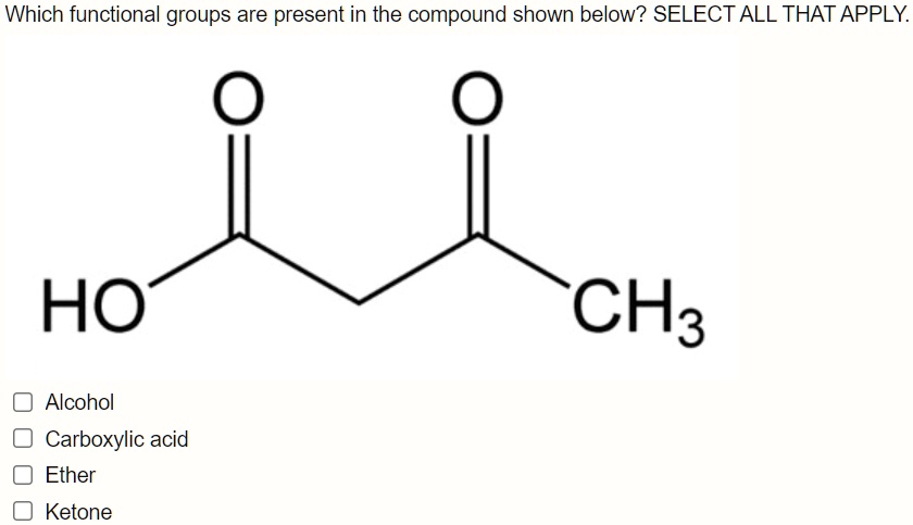 Which functional groups are present in the compound shown below? SELECT ...