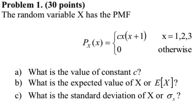 [GET ANSWER] problem 1 30 points the random variable x has the pmf fcxr1 x123 px x io otherwise ...