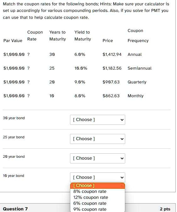 SOLVED: Match the coupon rates for the following bonds; Hints: Make ...
