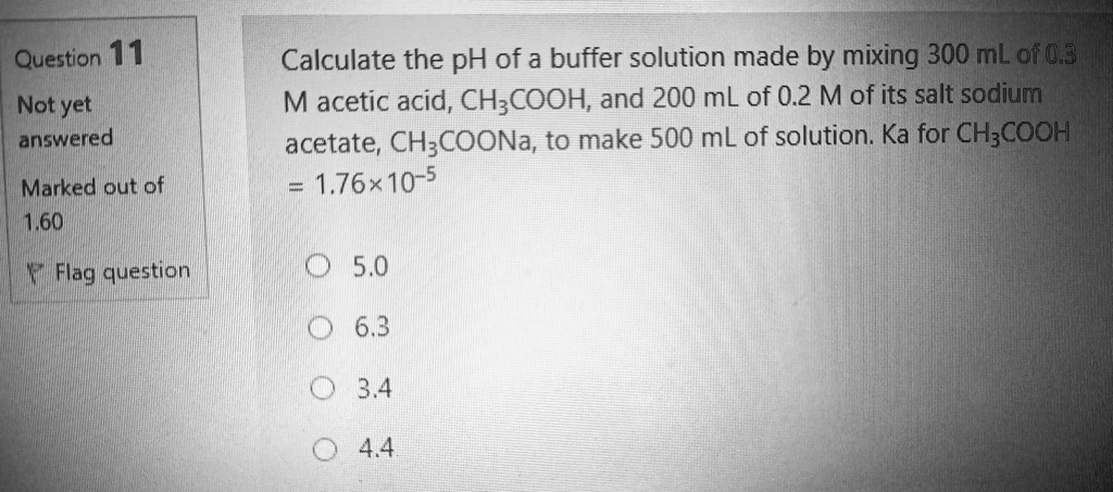SOLVED: Calculate the pH of a buffer solution made by mixing 300 mL of 0.3 M acetic acid ...