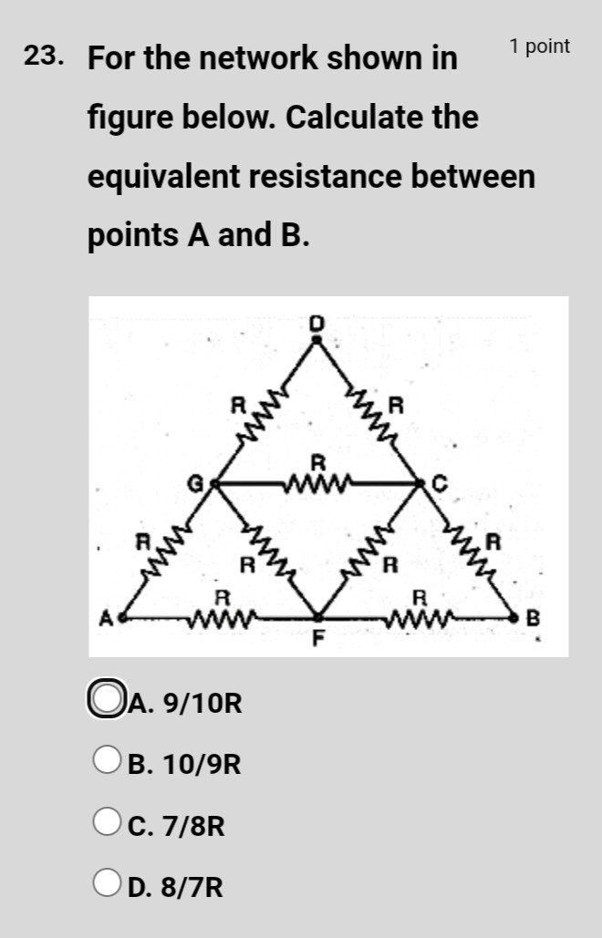 23. For the network shown in 1 point figure below. Calculate the equivalent resistance between ...