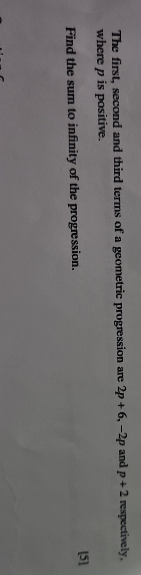 The first, second and third terms of a geometric progression are 2 p+6 ...