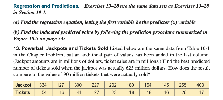 Regression and Predictions. Exercises 13-28 use the same data sets as Exercises 13-28 in Section ...