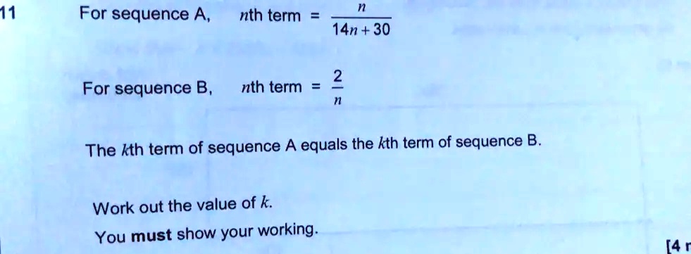 11 For sequence A, nth term = (n)/(14n + 30) For sequence B,...