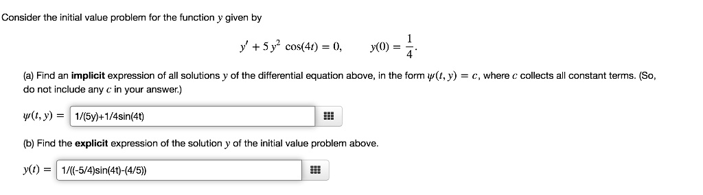 SOLVED: Consider the initial value problem for the function given by Y +Sy cos(4t) = (, y() (a ...