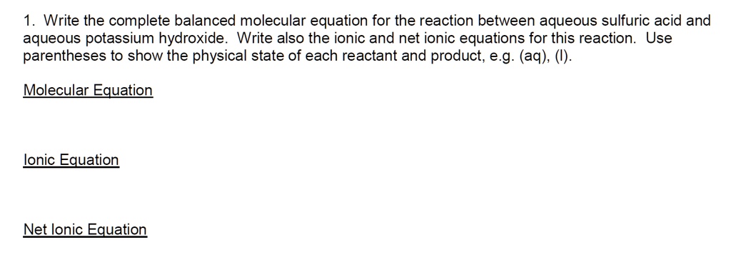 write the complete balanced molecular equation for the reaction between aqueous sulfuric acid ...