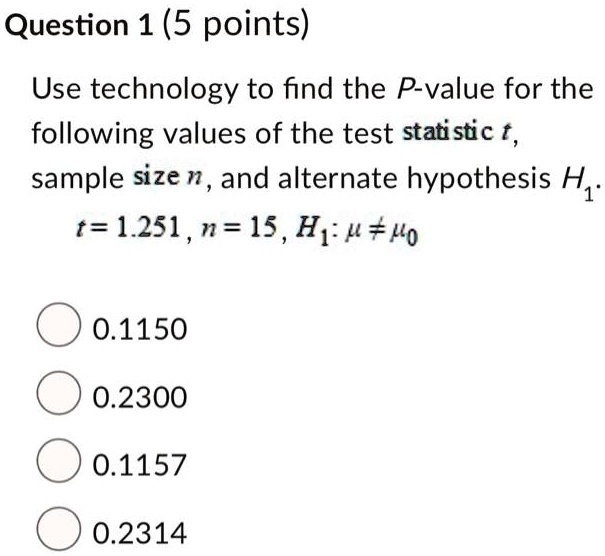 Video Solution Question 1 5 Points Use Technology To Find The P Value For The Following