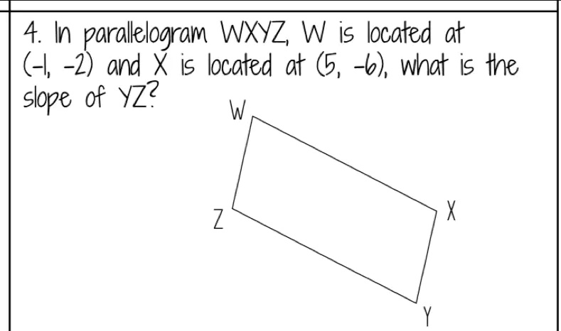 SOLVED: In parallelogram WXYZ, W is located at (11, -2) and X is located at (a, -b). What is the ...