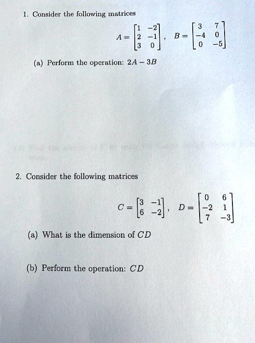 SOLVED: Consider the following matrices A = 3,-[8 3 Pcrform the ...