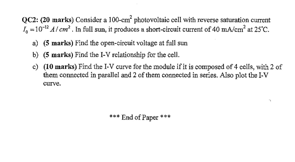 SOLVED: QC2: (20 marks) Consider a 100-cm^2 photovoltaic cell with reverse saturation current Is ...