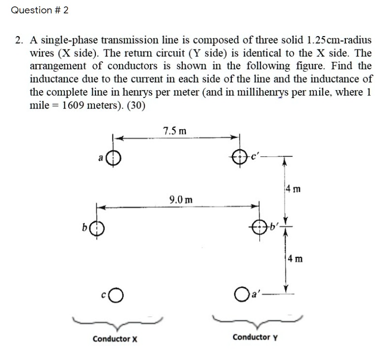SOLVED: Question #2 A single-phase transmission line is composed of ...