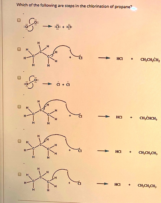 SOLVED: Which of the following are steps in the chlorination of propane ...