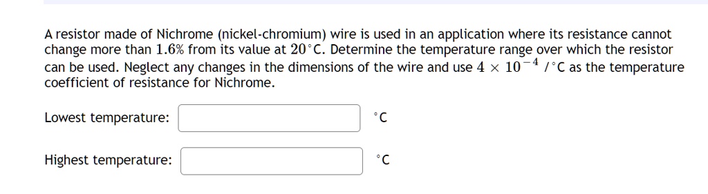 SOLVED: A resistor made of Nichrome (nickel-chromium) wire is used in ...