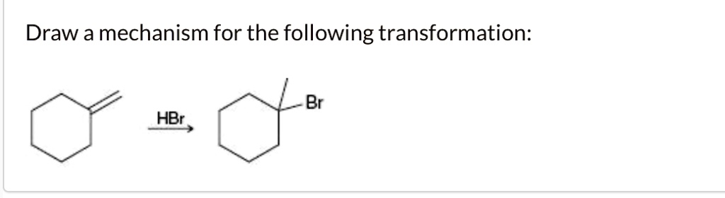 draw a mechanism for the following transformation draw a mechanism for the following ...