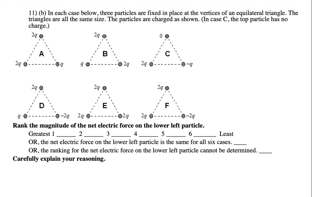 SOLVED: 11) (b) In each case below: three particles are fixed in place at the vertices of an ...