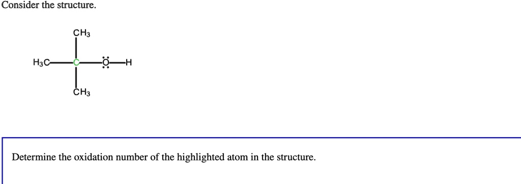 SOLVED: Consider the structure CH3 H3C CH3 Determine the oxidation ...