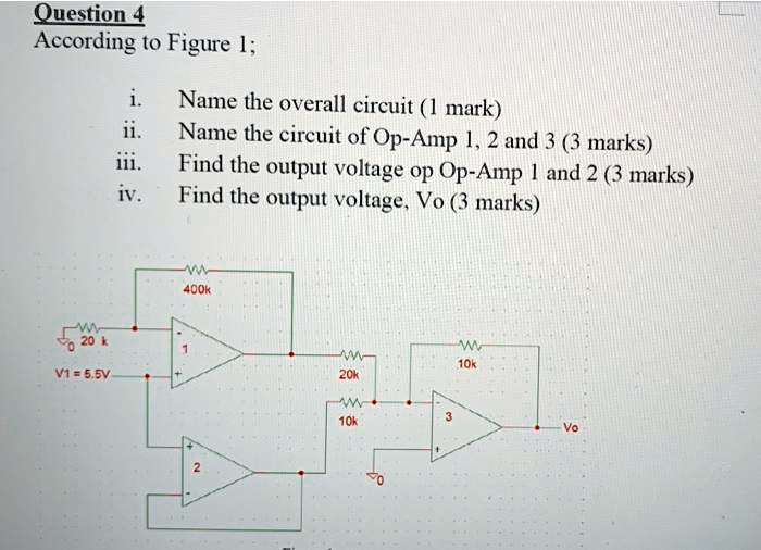 SOLVED: Question 4: According to Figure 1: i. Name the overall circuit (1 mark) ii. Name the ...