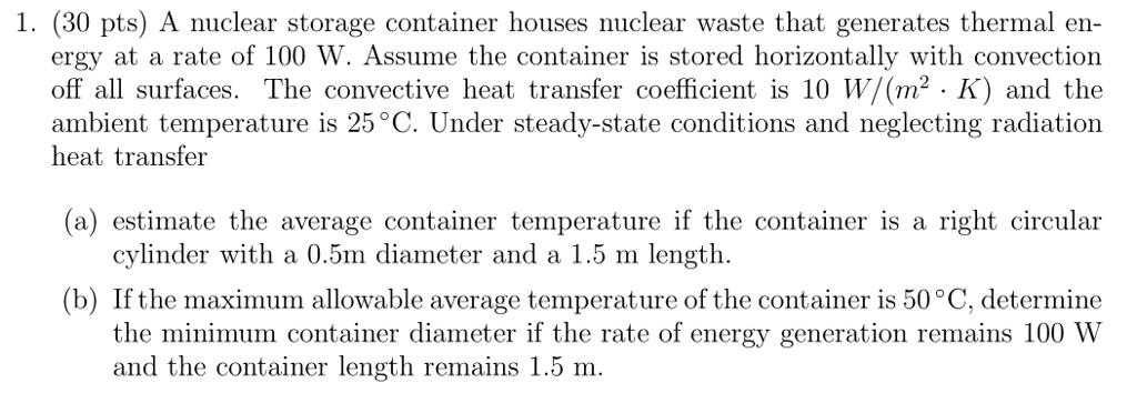 SOLVED: A nuclear storage container houses nuclear waste that generates ...