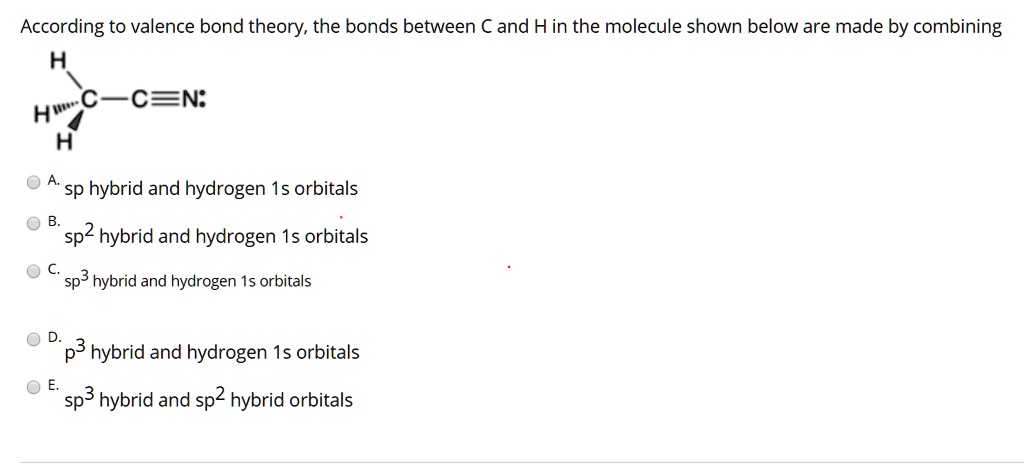 SOLVED: According to valence bond theory; the bonds between € and Hin ...