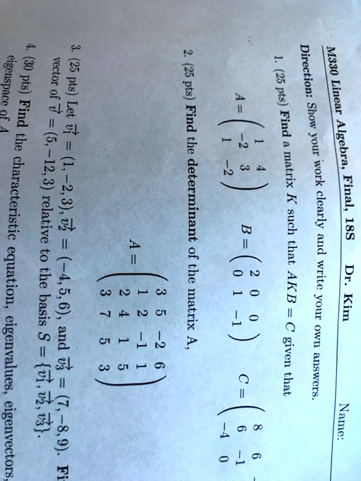 SOLVED: Linear Algebra: Finding Matrix Determinants and Eigenvectors Find the matrix determinant ...