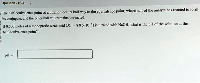 SOLVED: Question 9 of 16: The half-equivalence point of a titration ...