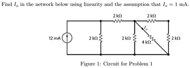SOLVED: Text: Find Io in the network below using linearity and the assumption that I = 1 mA. 2 ...