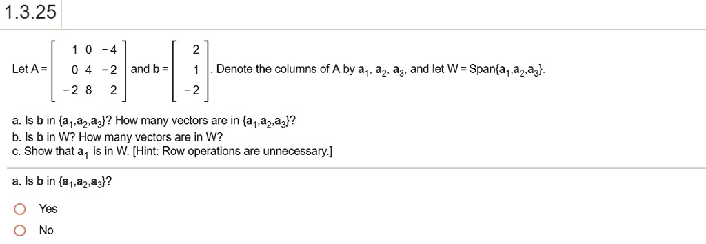 SOLVED: 1.3.25 -4 Let A = -2 and b = Denote the columns of A by a1,a2 ...